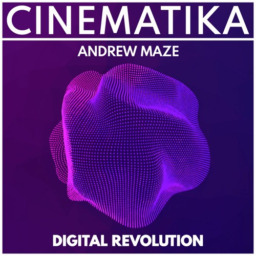 Stream Andrew Maze - Digital Revolution [CINEMATIKA SERIES] by Andrew ...