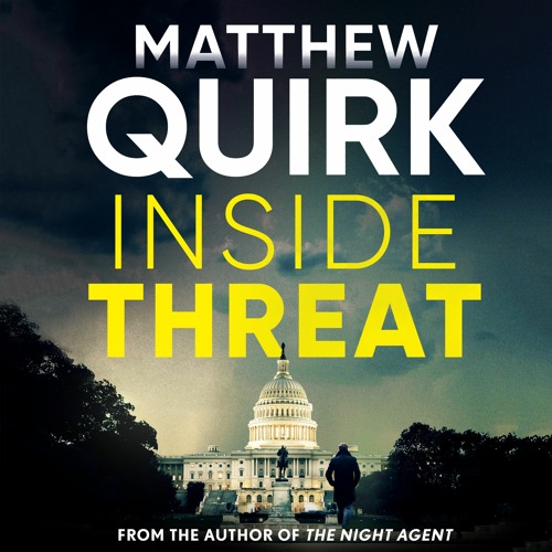 Stream Inside Threat by Matthew Quirk, read by Will Damron by ...