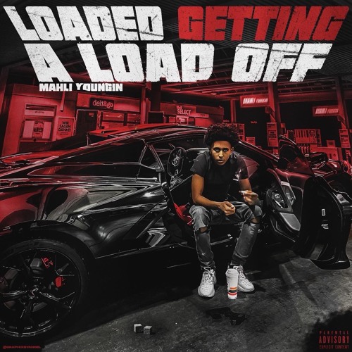 Stream Mahli Youngin' | Listen to Loaded Getting A Load Off playlist ...
