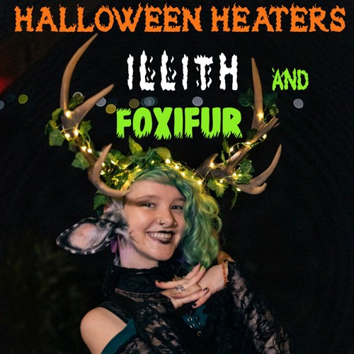 Stream Halloween Heaters from iLLith & Foxifur by iLLith | Listen ...