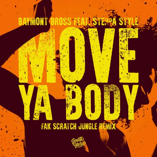 Stream Baymont Bross - Move Ya Body Ft. Steppa Style (Fak Scratch Remix ...