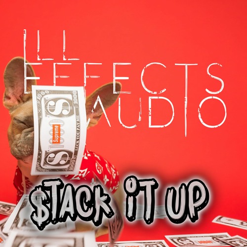 Stream Stack It Up by ill effects | Listen online for free on SoundCloud