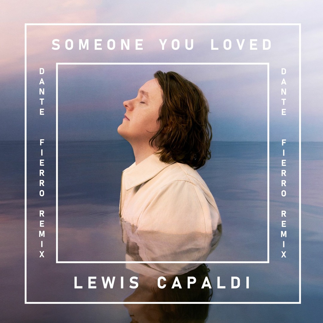 Stream Lewis Capaldi - Someone You Loved (Dante Fierro Remix) by Dante Fierro | Listen online ...
