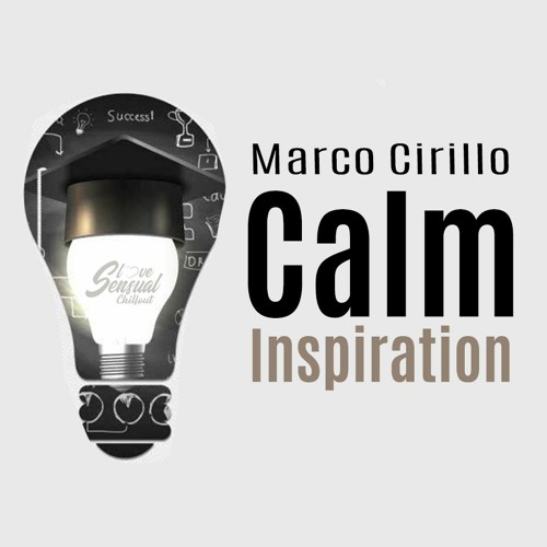 Stream Calm Inspiratiom (Original Version) by Marco Cirillo | Listen ...