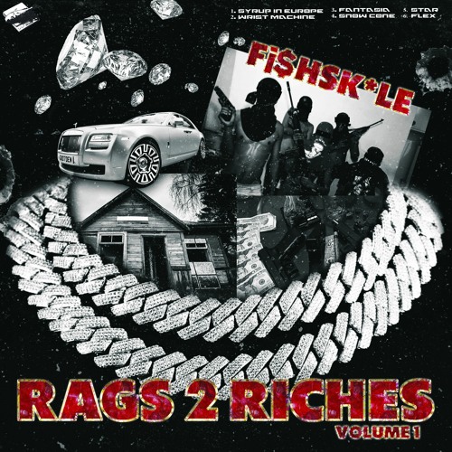 Stream RAGS 2 RICHES VOLUME 1 by Fi$HSK*LE | Listen online for free on ...