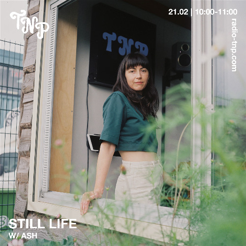 Stream Stil Life w/ Ash @ Radio TNP 21.02.2025 by Radio Tempo Não Pára ...