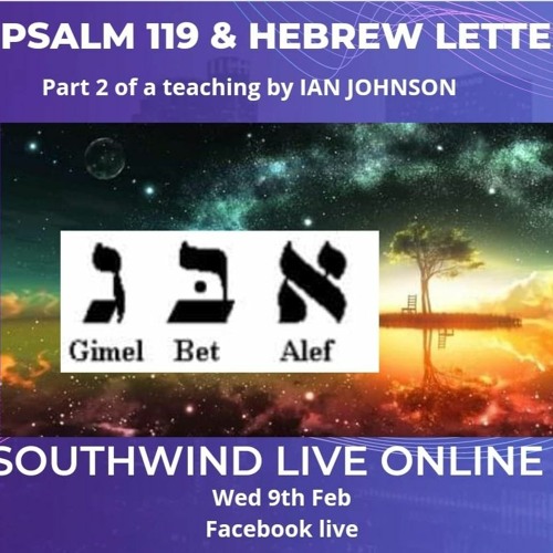Stream PSALM 119 & THE HEBREW LETTERS PART 2 - Ian Johnson by HAGMIAN ...