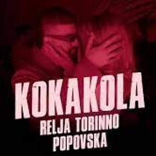 Stream RELJA TORINNO X POPOVSKA - KOKAKOLA (REMIX) by PIKE PRODUCTION ...