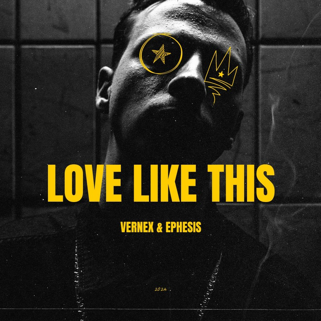 Stream VERNEX & EPHESIS - LOVE LIKE THIS by VERNEX | Listen online for ...