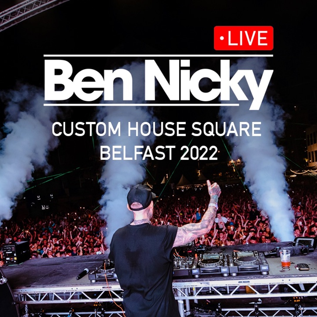 Stream Ben Nicky Live @ Custom House Square, Belfast 2022 by Ben Nicky | Listen online for free ...