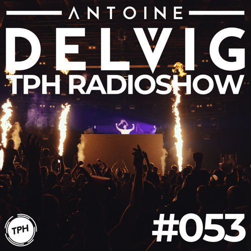 Antoine Delvig - TPH Radio 053 2024-01-24