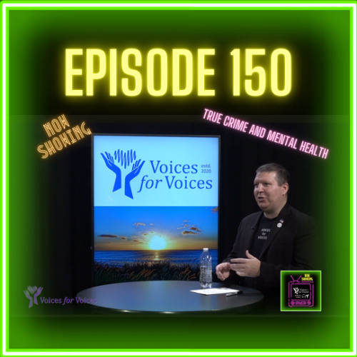 Stream True Crime and Mental Health Exposed | Episode 150 by Voices for ...