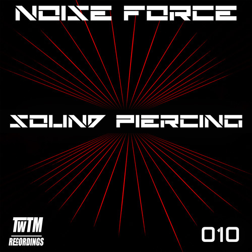Stream Sound Piercing by Noise Force | Listen online for free on SoundCloud