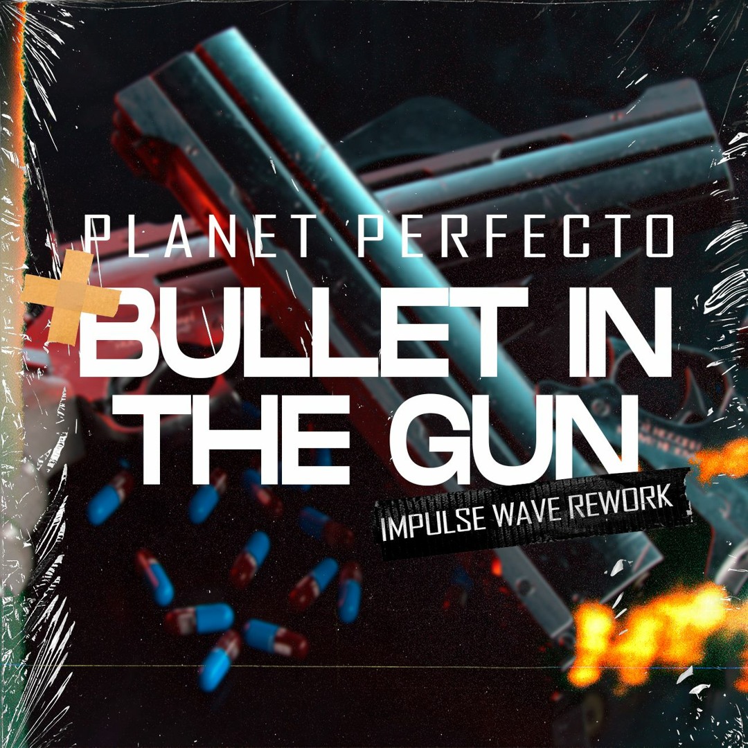 Stream Planet Perfecto - Bullet In The Gun (Impulse Wave Rework)[FREE ...