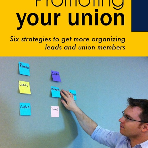 Stream episode (PDF/DOWNLOAD) Promoting Your Union: Six strategies to ...