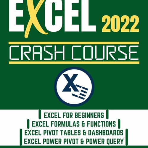 Stream [DOWNLOAD] EXCEL 2022 CRASH COURSE: COMPLETE EXCEL MASTERY GUIDE from CarlaRivera ...