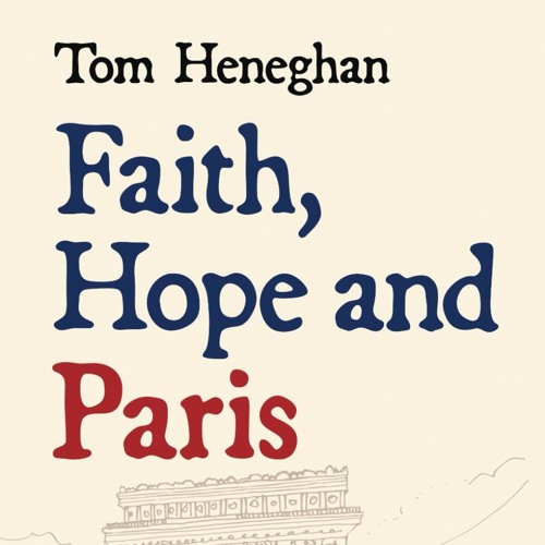 Stream Faith Hope Paris - Tom Heneghan Interview by New York Catholic ...