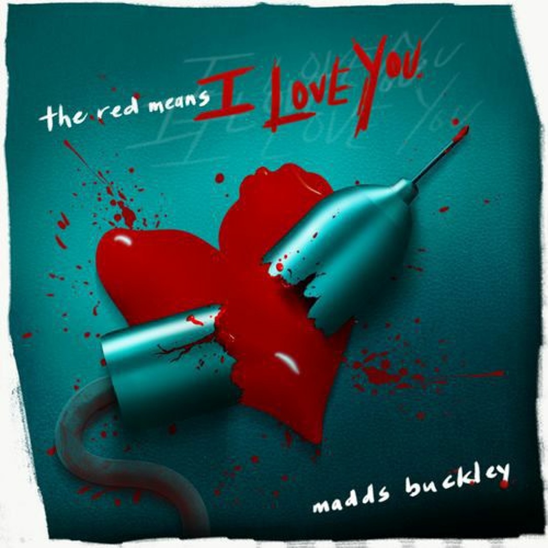 Stream Madds Buckley - The Red Means I Love You by Carol | Listen ... Stream Madds Buckley - The Red Means I Love You by Carol | Listen ...