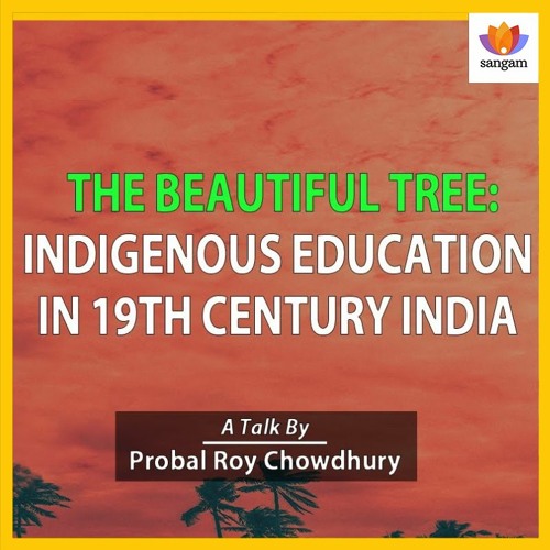 Stream The Beautiful Tree: Indigenous Education in 19th Century India ...