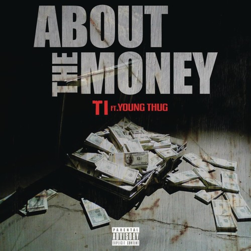 Listen to About the Money (feat. Young Thug) by T.I. in deez nuts ...