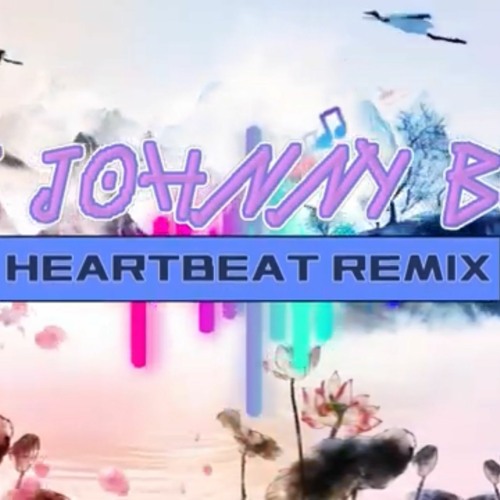 HEARTBEAT REMIX - DJ JOHNNY BOI - Listen to music