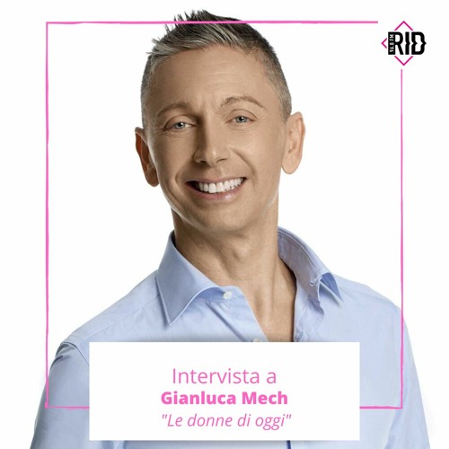 Stream 26 07 2022 GIANLUCA MECH A LE DONNE DI OGGI by RID 96.8 FM | Listen online for free on ...
