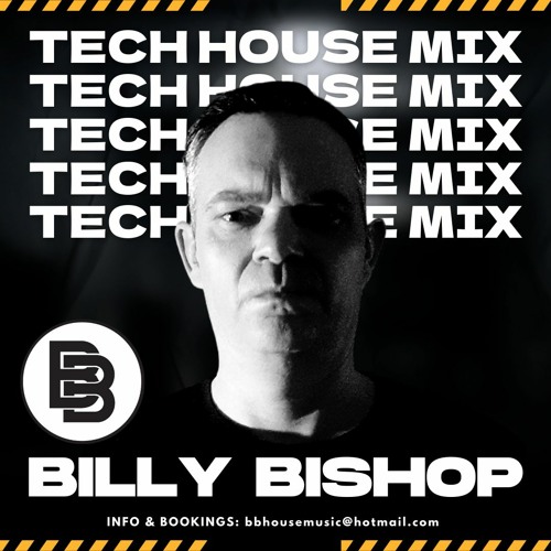 Stream Billy Bishop - TECH HOUSE MIX by BILLY BISHOP | Listen online for free on SoundCloud