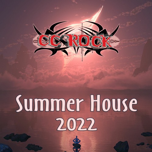 Stream CC Rock "Summer House 2022" by ccrock | Listen online for free ...