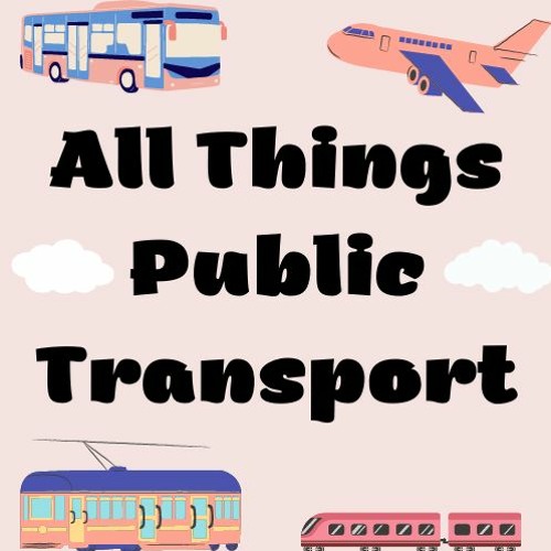 Stream episode All Things Public Transport - Talia, Ella, Celeste and ...