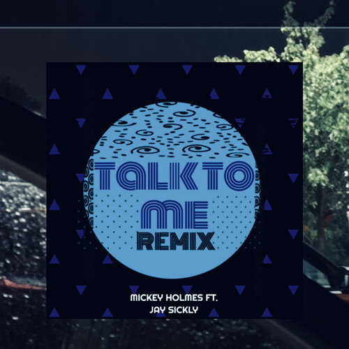 Stream Micky Holmes ft. Jay Sickly - Talk To Me (Remix) [prod. Cxdy] by ...