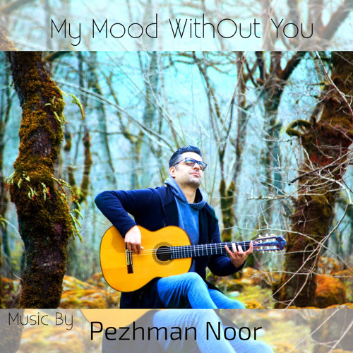 Stream My Mood WithOut You by Pezhman Noor | Listen online for free on ...