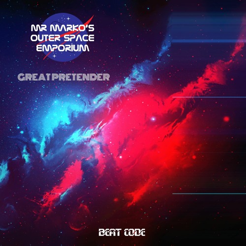Stream Mr Marko's Outer Space Emporium - Great Pretender (Wagon Wheel Mix) by Beat Code Records ...