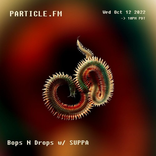 Stream Bops N Drops w/ SUPPA - Oct 12th 2022 by Particle FM | Listen ...