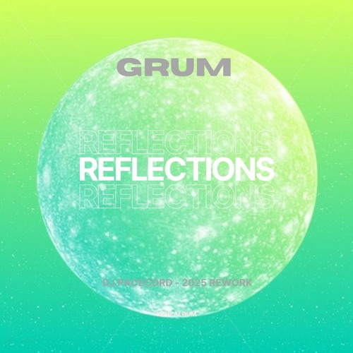 DJ-Pacecord - Grum - Reflections (DJ Pacecord - 2025 Rework) | Spinnin ...