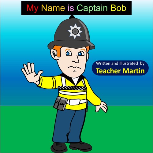 Stream episode Captain Bob by Teacher Martin podcast | Listen online ...