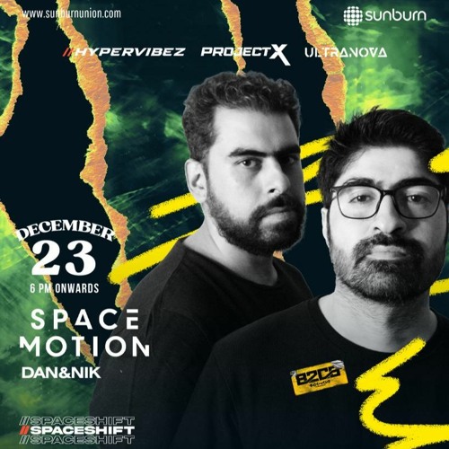 Stream Dan&Nik opening set for Space Motion at Sunburn Union, Bengaluru ...