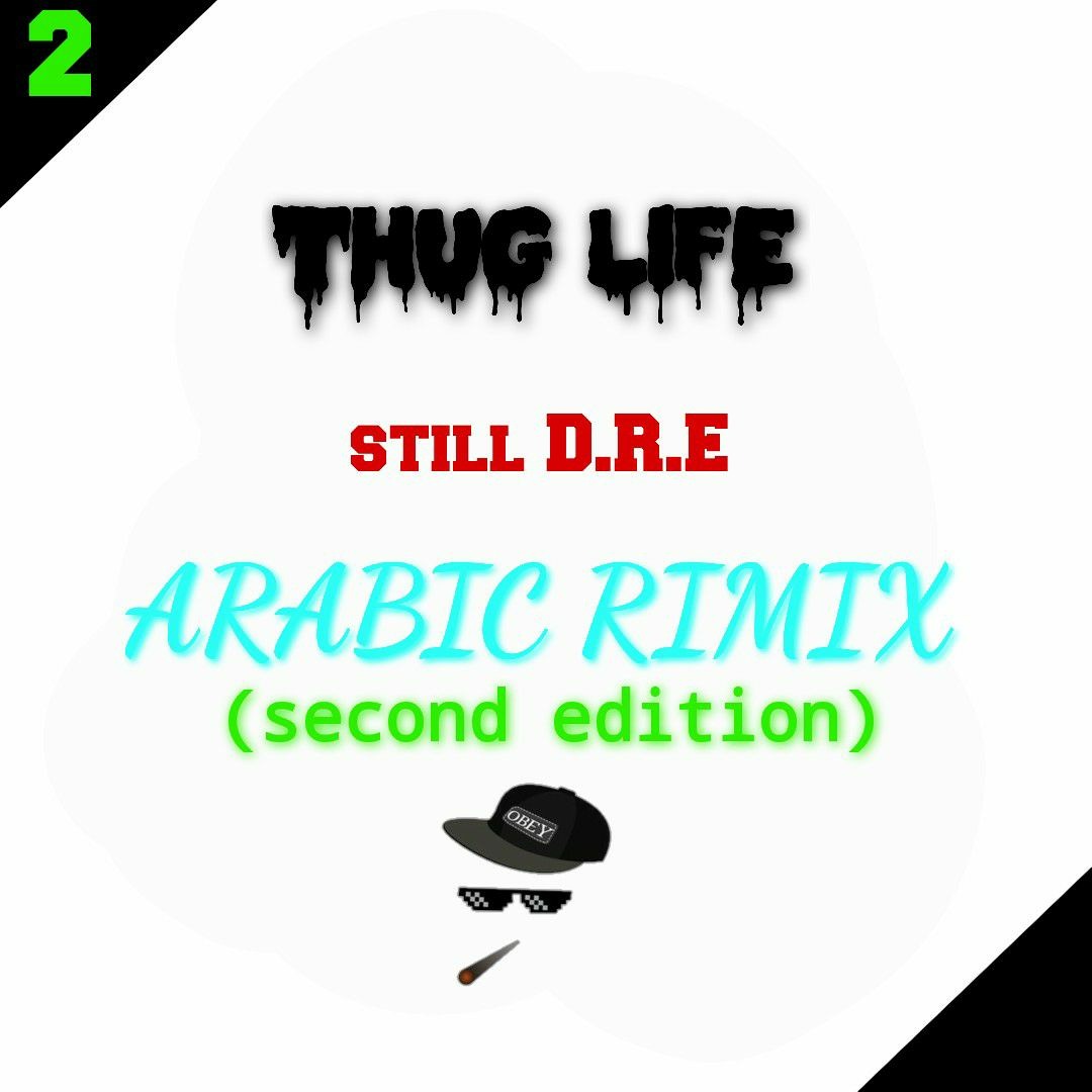 Stream THUG LIFE still D.R.E. ARABIC REMIX second edition by SHADOW BOY ...