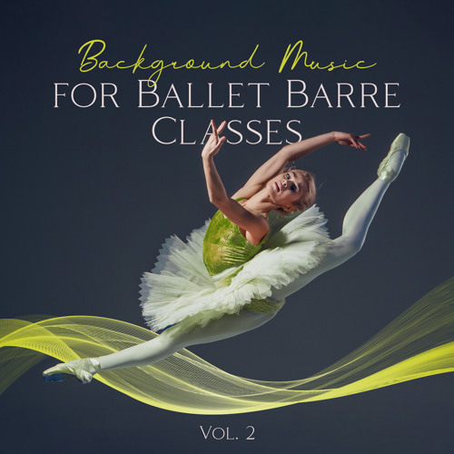 Stream Music for Ballet – Ballet Barre, Piles by Ballet Class Masters ...