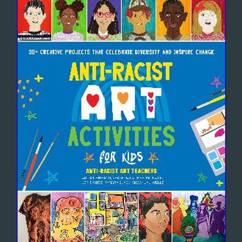 Stream {PDF} 📖 Anti-Racist Art Activities for Kids: 30+ Creative ...