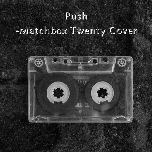 Stream Push-Matchbox Twenty Cover by Main Culprits | Listen online for ...
