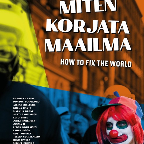 Stream episode Miten korjata maailma -arvostelu by Antti Rautiainen ...