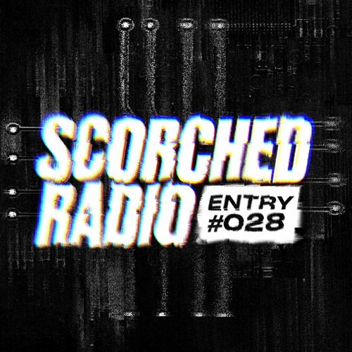 Scorch (FRA) - Scorched Radio 028 2024-02-28