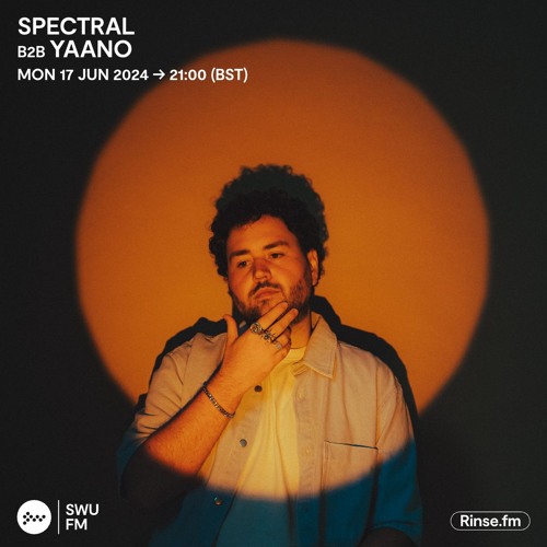 Stream Spectral b2b Yaano - 17 June 2024 by SWU.FM | Listen online for ...
