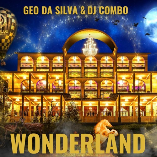Stream Geo Da Silva & DJ Combo - Wonderland (Oh Mama Yee) (Extended ...