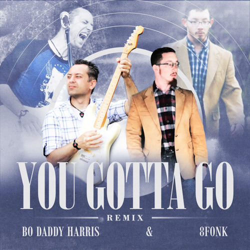 Stream You Gotta Go (Remix) by Bo Daddy Harris | Listen online for free ...