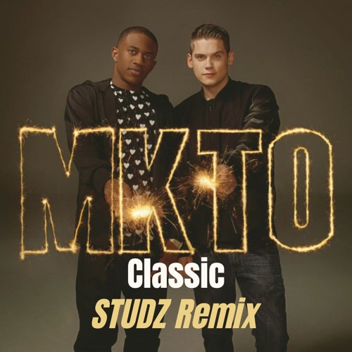 Stream MKTO - Classic (STUDZ Remix) by STUDZ | Listen online for free on SoundCloud