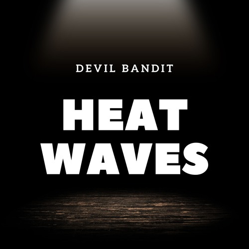 Stream Heat Waves (Instrumental) by Devil Bandit | Listen online for ...