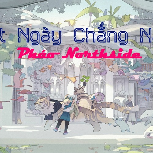 Stream Pháo Northside - Một Ngày Chẳng Nắng (Ticada Remix) by Ticada ...