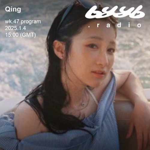 Stream Qing @ byyb.radio | Jan.04 2025 by byyb.radio | Listen online ...