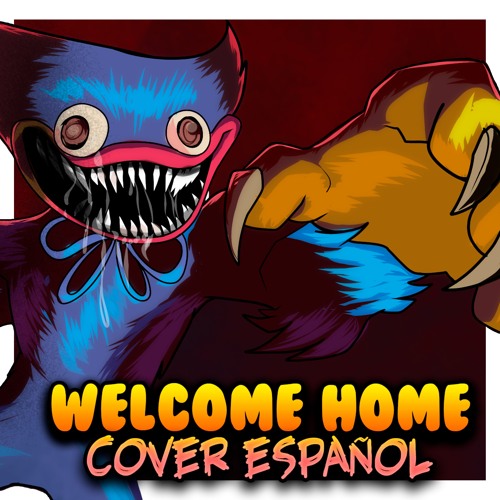 Stream POPPY PLAYTIME SONG - "Welcome Home" - 【Cover Español】 by ...